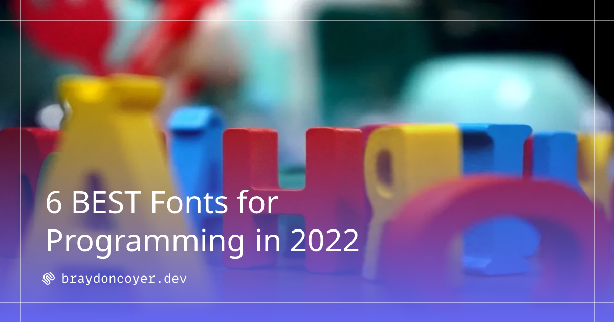 6 BEST Fonts for Programming in 2022