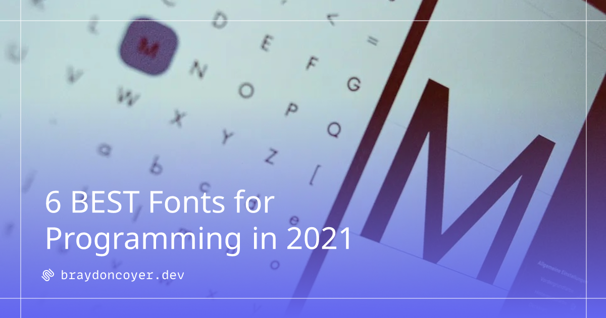 6 BEST Fonts for Programming in 2021