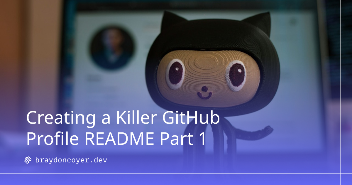 Creating a Killer GitHub Profile README Part 1